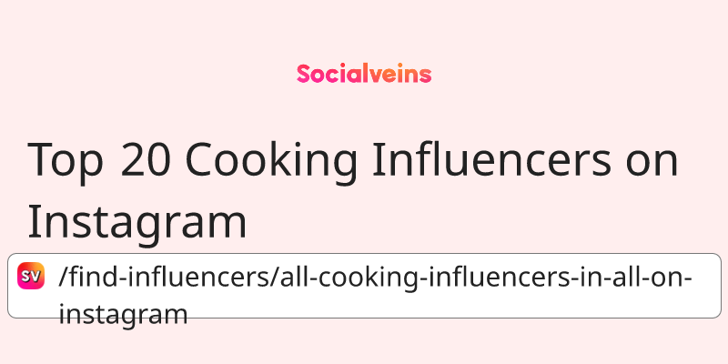 Top 20 Cooking Influencers on Instagram