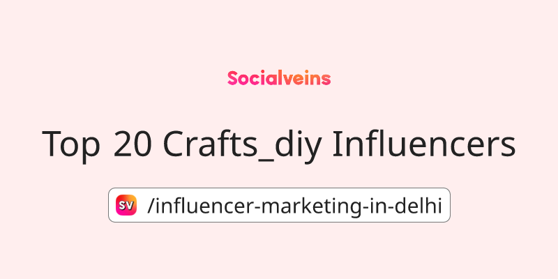 Top 20 Crafts_diy Influencers