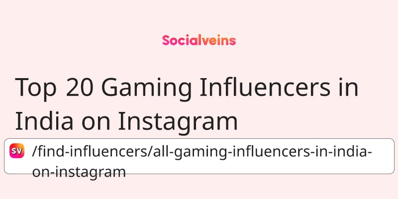 Top 20 Gaming Influencers in India on Instagram | Socialveins