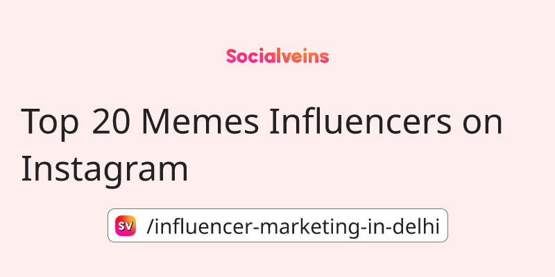 Top 20 Memes Influencers on Instagram