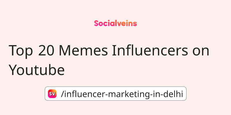 Top 20 Memes Influencers on Youtube