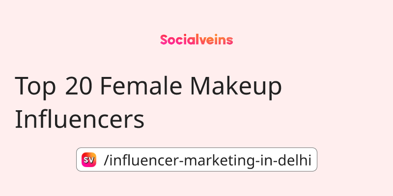 Top 20 Female Makeup Influencers