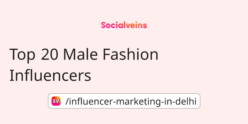 Top 20 Male Fashion Influencers